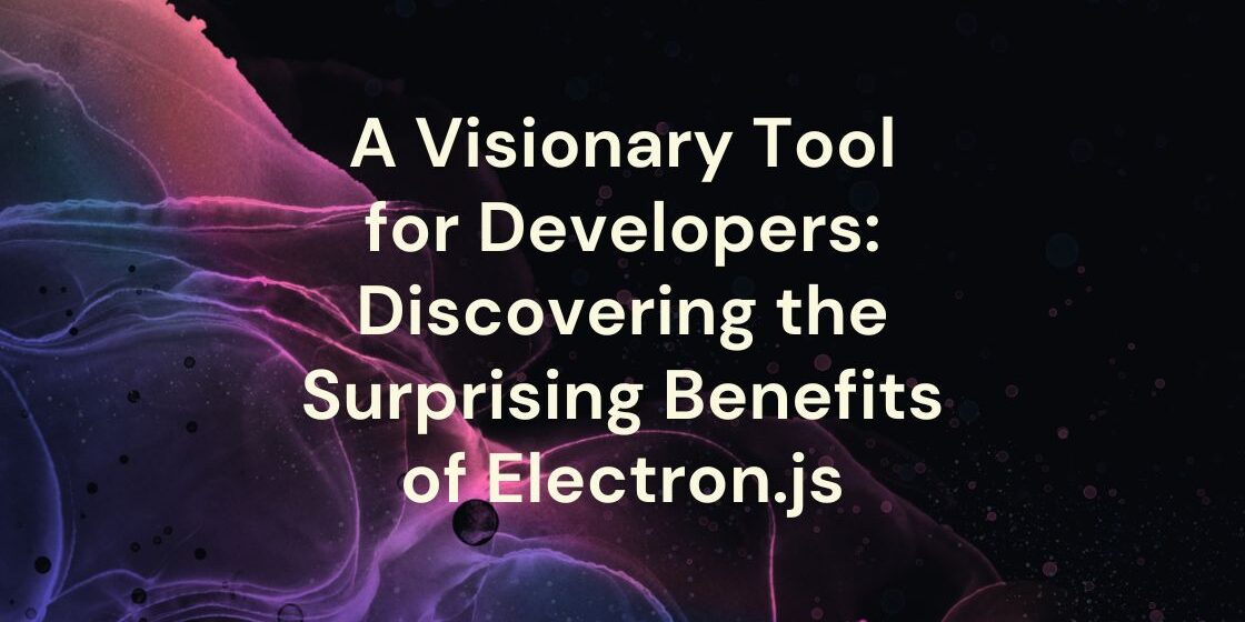 A Visionary Tool for Developers: Discovering the Surprising Benefits of ...